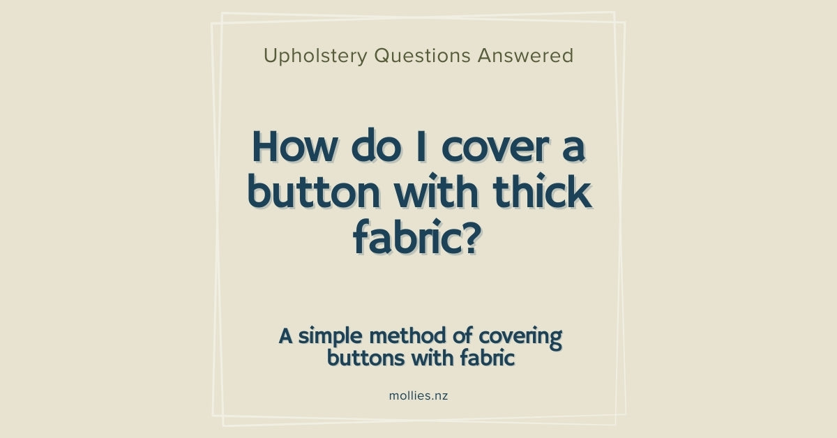 How do I cover a button with thick fabric? – Mollies