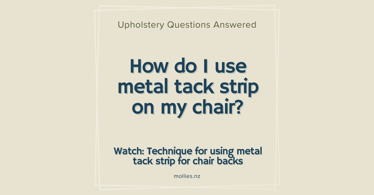 How do I use metal tack strip on my chair – Mollies