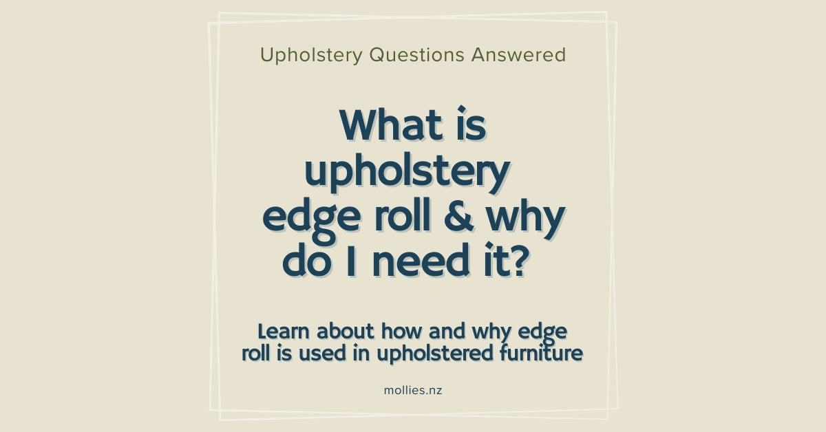 What is upholstery edge roll and why do I need it? – Mollies